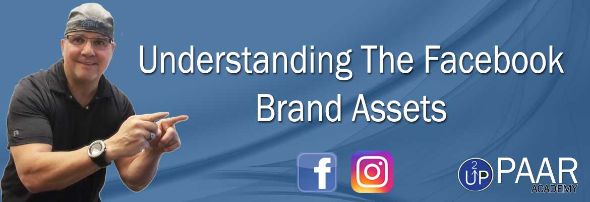 Module 11 – Understanding The Facebook Brand Assets – Up2Paar Level Up
